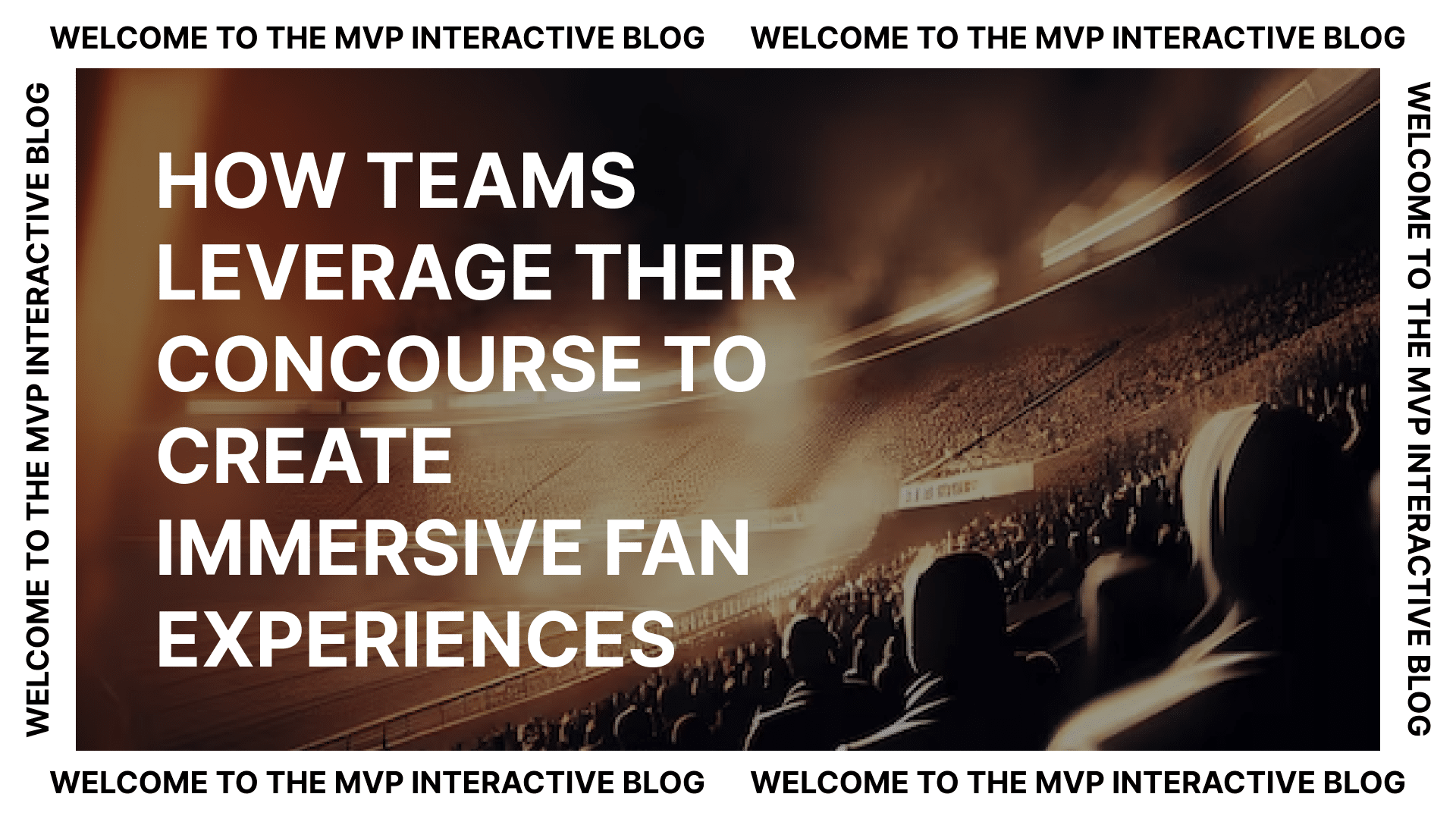 How Teams Create Immersive Fan Experiences in Concourse